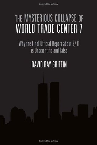 The Mysterious Collapse of World Trade Center 7 by David Ray Griffin ...