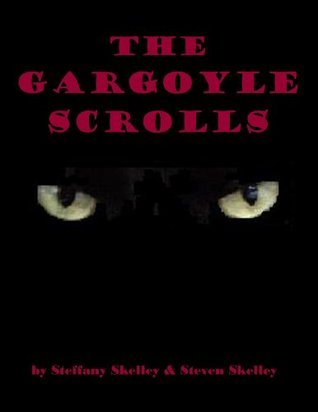The Gargoyle Scrolls by Steven Skelley | Goodreads