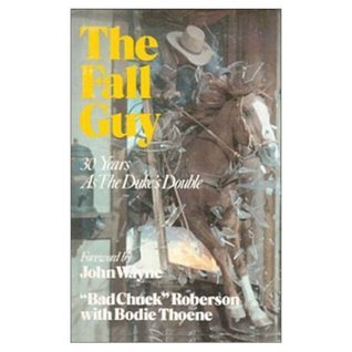 The Fall Guy: 30 Years As the Duke's Double by Bad Chuck Roberson ...