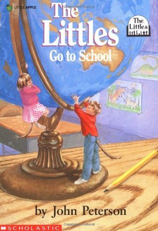 The Littles Go to School by John Lawrence Peterson | Goodreads