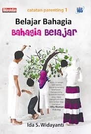 Belajar Bahagia Bahagia Belajar by Ida S. Widayanti | Goodreads