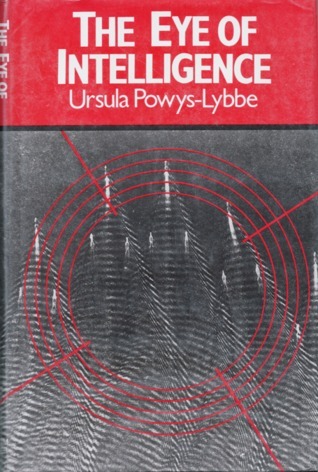 The eye of intelligence by Ursula Powys-Lybbe | Goodreads