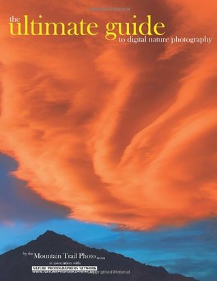 The Ultimate Guide to Digital Nature Photography by The Mountain Trail ...