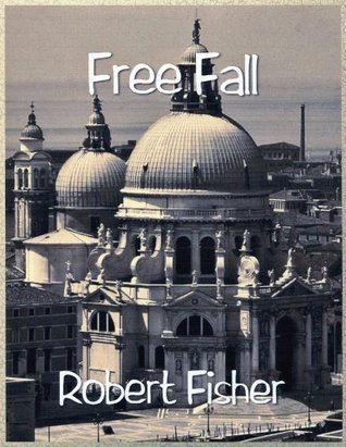 Free Fall (PI Eli Katz Book 1) by Robert Fisher | Goodreads