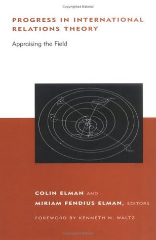 Progress in International Relations Theory: Appraising the Field by ...