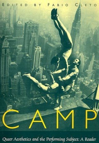 Camp: Queer Aesthetics and the Performing Subject – A Reader by Fabio ...