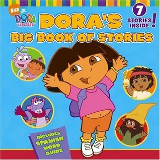 Dora's Big Book of Stories (Dora the Explorer) by Various | Goodreads