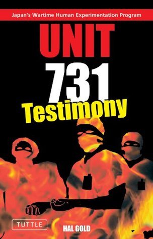 Unit 731 Testimony by Hal Gold | Goodreads