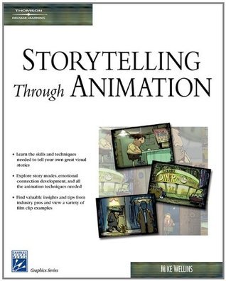 Storytelling through Animation (Graphics) by Mike Wellins | Goodreads