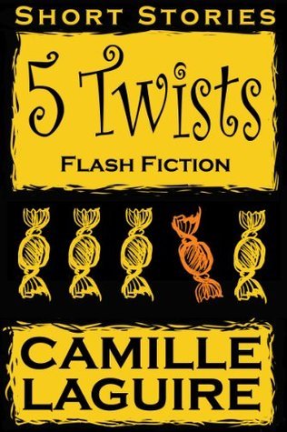 5 Twists by Camille LaGuire | Goodreads