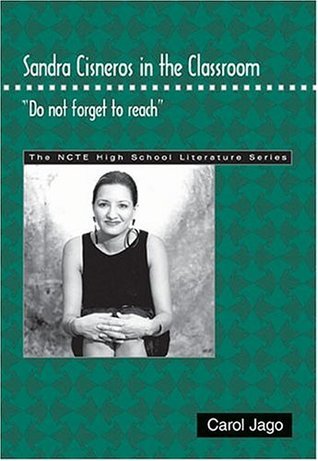 Sandra Cisneros in the Classroom: "Do not forget to reach" by Carol ...