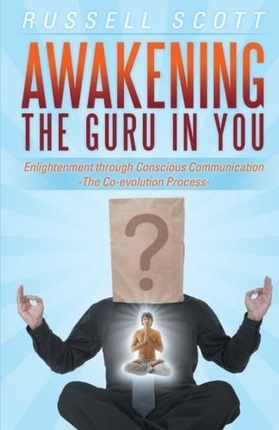 Awakening the Guru in You: Enlightenment Through Conscious ...