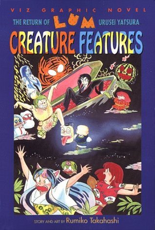 The Return of Lum, Volume 6: Creature Features by Rumiko Takahashi ...