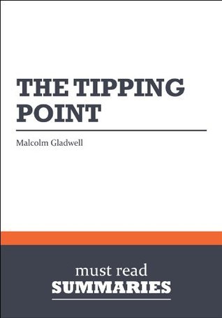 Summary: The Tipping Point - Malcolm Gladwell: 1 by Must Read Summaries ...