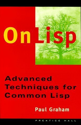 On Lisp: Advanced Techniques for Common Lisp by Paul Graham | Goodreads