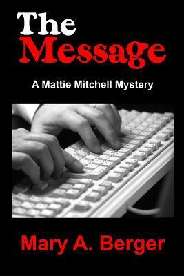 The Message (The Mattie Mitchell Mystery Series) by Mary A. Berger ...