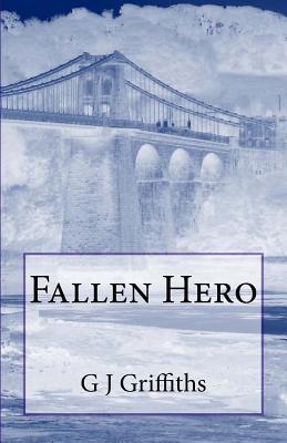 Fallen Hero by G.J. Griffiths | Goodreads