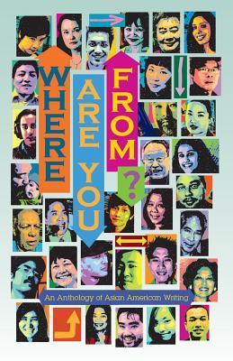 Where Are You From?: An Anthology of Asian American Writing by Byron ...