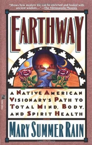 Earthway: A Native American Visionary's Path to Total Mind, Body, and ...