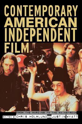 Contemporary American Independent Film: From the Margins to the ...