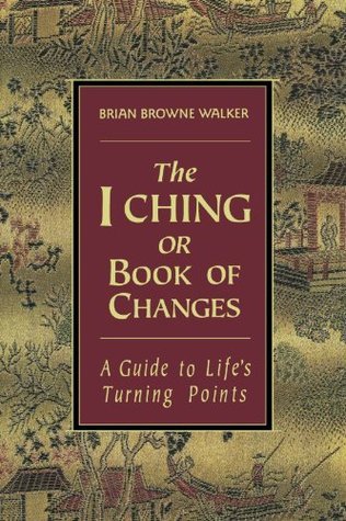 The I Ching or Book of Changes: A Guide to Life's Turning Points by ...