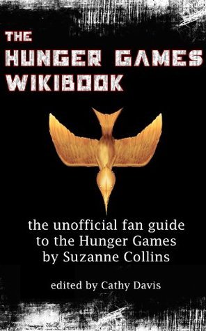 The Hunger Games Wikibook: The Unofficial Fan Guide To The Hunger Games ...