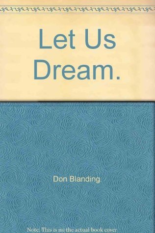 Let Us Dream by Don Blanding | Goodreads