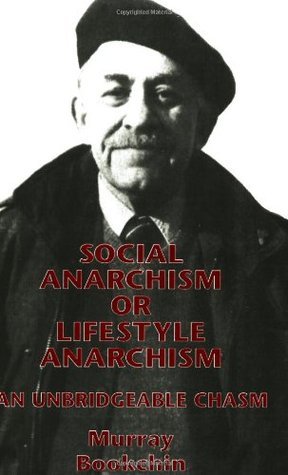 Social Anarchism or Lifestyle Anarchism: An Unbridgeable Chasm by ...