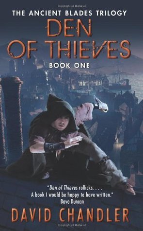 Den of Thieves (Ancient Blades, #1) by David Chandler | Goodreads