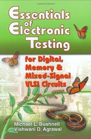 Essentials of Electronic Testing for Digital, Memory, and Mixed-Signal ...