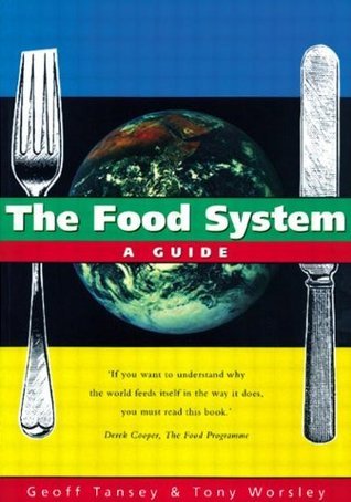 The Food System by Anthony Worsley | Goodreads