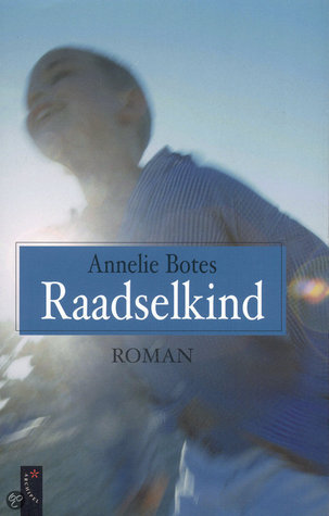 Raadselkind by Annelie Botes | Goodreads