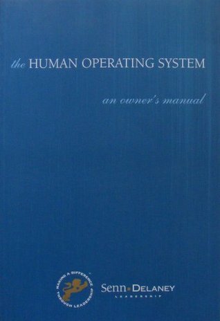 The Human Operating system: An Owner's Manual by Larry E. Senn | Goodreads