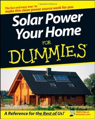 Solar Power Your Home For Dummies by Rik DeGunther | Goodreads