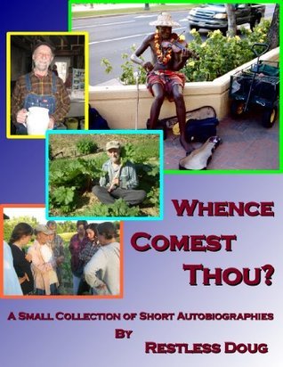 Whence Comest Thou? A Small Collection of Short Autobiographies by ...