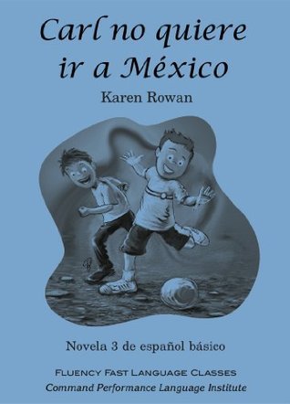 Carl no quiere ir a Mexico by Karen Rowan | Goodreads