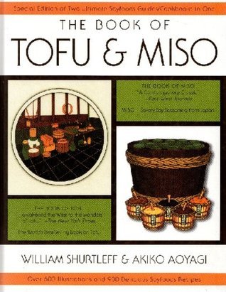 The Book of Tofu & Miso by William Shurtleff | Goodreads