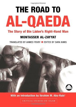 The Road to Al-Qaeda: The Story of Bin Laden's Right-Hand Man by ...