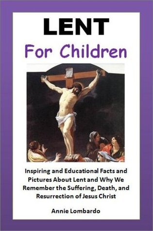 Lent for Children - Inspiring and Educational Facts and Pictures About ...