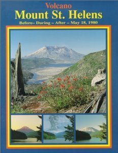 Mt. St. Helens: Before - During - After May 18, 1980 by Robert D ...
