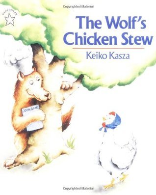 The Wolf's Chicken Stew by Keiko Kasza | Goodreads