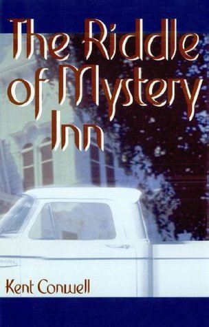 The Riddle of Mystery Inn by Kent Conwell | Goodreads