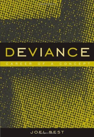 Deviance: Career of a Concept by Joel Best | Goodreads