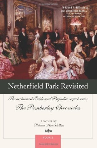 Netherfield Park Revisited by Rebecca Ann Collins | Goodreads