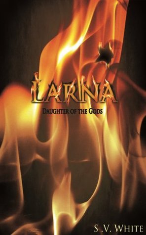 Larna (Daughter of the Gods Book 1) by S.V. White | Goodreads