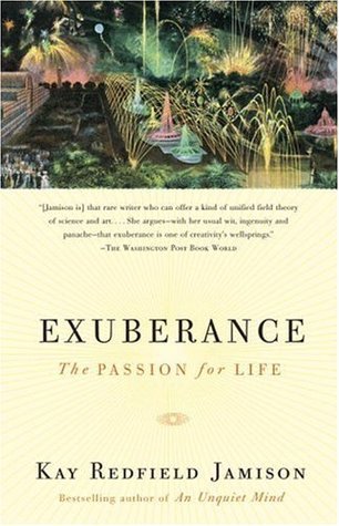 Exuberance: The Passion for Life by Kay Redfield Jamison | Goodreads