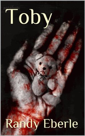 Toby (A Dark Fairy Tale) by Randy Eberle | Goodreads