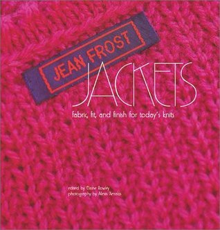 Jean Frost Jackets: Fabric, Fit, and Finish for Today's Knits by Jean ...