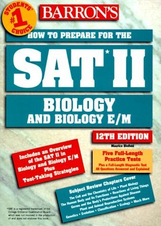 Barron's How to Prepare for the Sat II: Biology and Biology E/M by ...