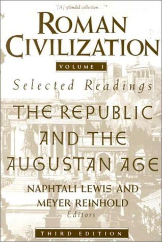 Roman Civilization: Selected Readings: The Republic & the Augustan Age ...